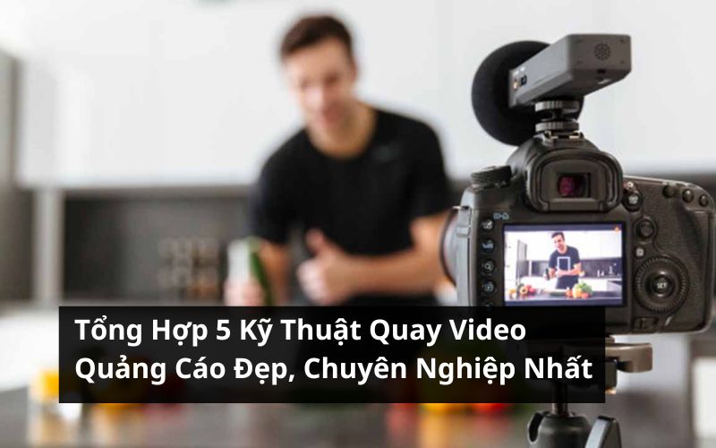 ky-thuat-quay-video-quang-cao - Gia Sư Hà Nội